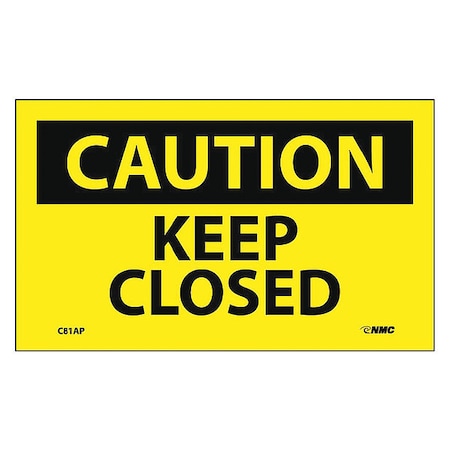 Nmc Caution Keep Closed Label, Pk5 C81AP | Zoro