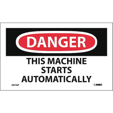 Nmc Danger This Machine Starts Automatically Label, Pk5 D87AP | Zoro