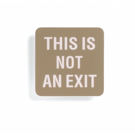 Sign Comply This Is Not An Exit, 5-1/2" W x 5-1/2" H 42300-18 TAN | Zoro