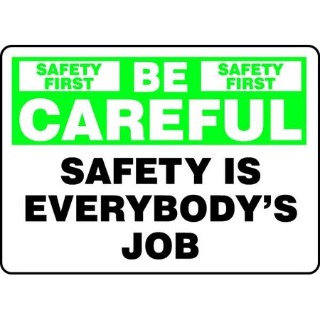 Accuform No Header, Safety First Be Careful Safety Is Everybody's Job ...