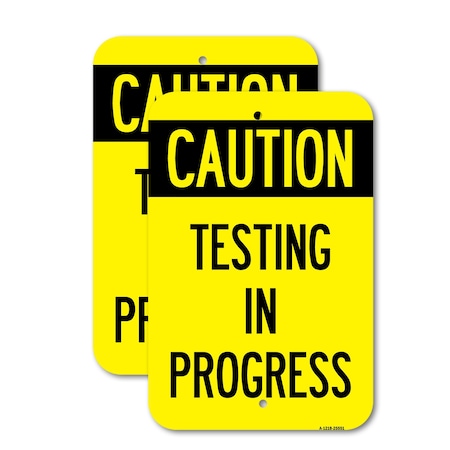 Signmission Caution Testing In Progress, 18'' X 24'' 2 Signs, Heavy ...
