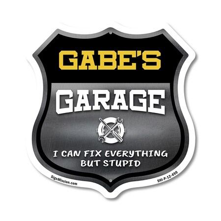 Signmission Gabe's Garage I Can Fix Everything But Stupid, 12 Inch X 12 ...