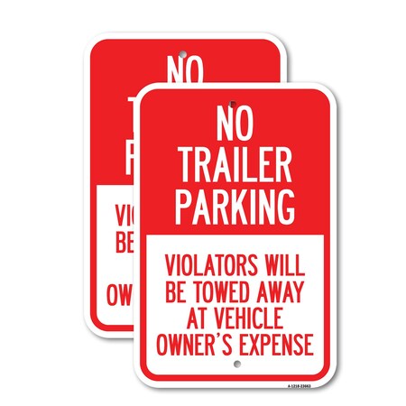 Signmission No Parking Sign No Trailer Parking Violators Will Be To, 12 ...