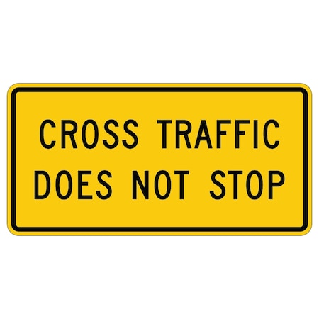 Sign Solutions Usa Cross Traffic Does Not Stop 48X24 High Intensity ...