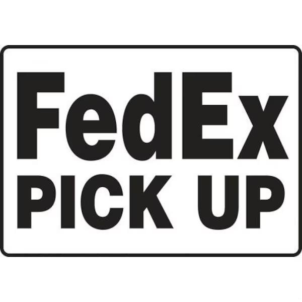 Accuform Safety Sign FEDEX PICK UP 20 in x 28 in MVHR522XT | Zoro