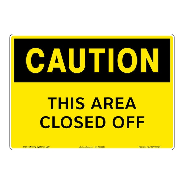 Clarion Safety Systems OSHA Compliant Caution/This Area Closed Off ...
