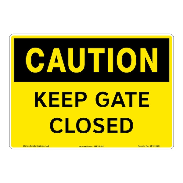 Clarion Safety Systems OSHA Compliant Caution/Keep Gate Closed Safety ...