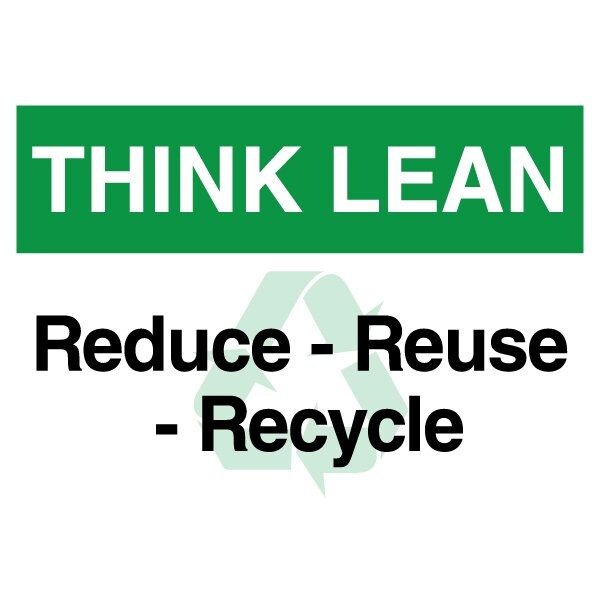 Visual Workplace Lean Sign, PVC 10"x14", Reduce Reuse, 60-1900-1014 ...