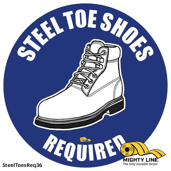 Mighty Line Steel Toes Required, Floor Sign, Industr, STEELTOESREQ36 ...