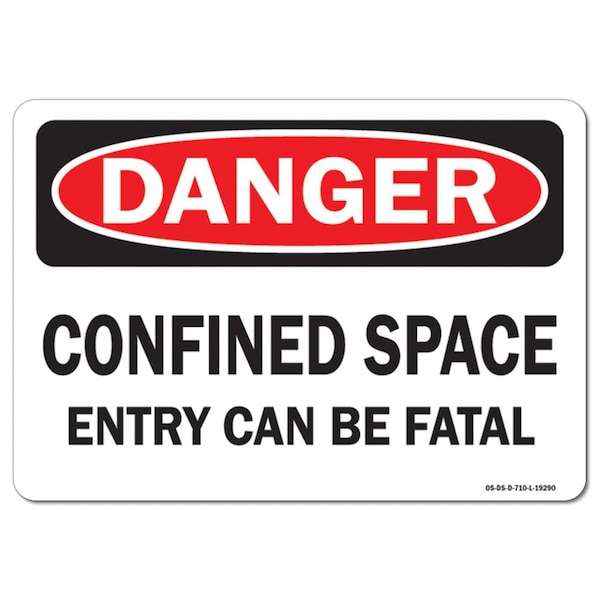 Signmission OSHA Danger Sign, Confined Space Entry Can Be Fatal, 14in X ...