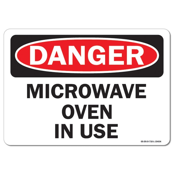 Signmission Safety Sign, OSHA Danger, 7" Height, Microwave Oven In Use ...