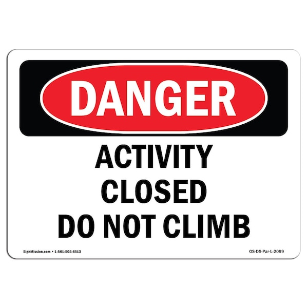 Signmission Safety Sign, OSHA Danger, 5" Height, Activity Closed Do Not ...