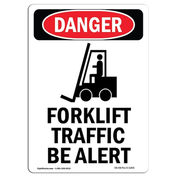 Signmission Safety Sign, OSHA Danger, 7" Height, Forklift Traffic Be ...