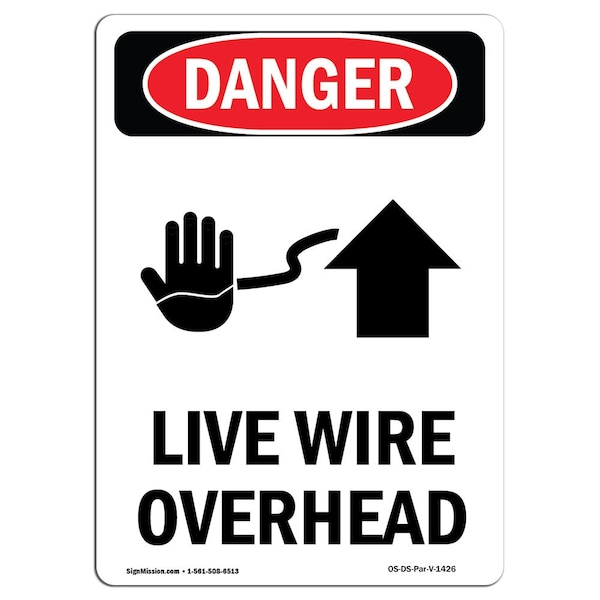 Signmission Safety Sign, OSHA Danger, 7" Height, Live Wire Overhead ...