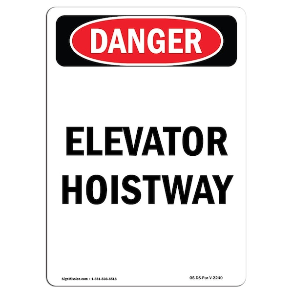 Signmission Safety Sign, OSHA Danger, 7" Height, Elevator Hoistway ...