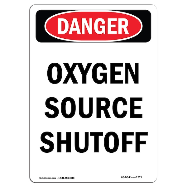 Signmission Safety Sign, OSHA Danger, 10" Height, Oxygen Source Shutoff ...