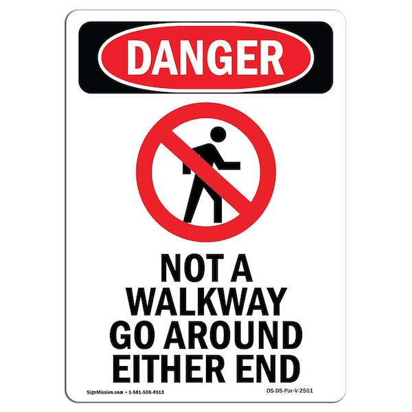 Signmission Safety Sign, OSHA Danger, 18" Height, Not A Walkway Go ...