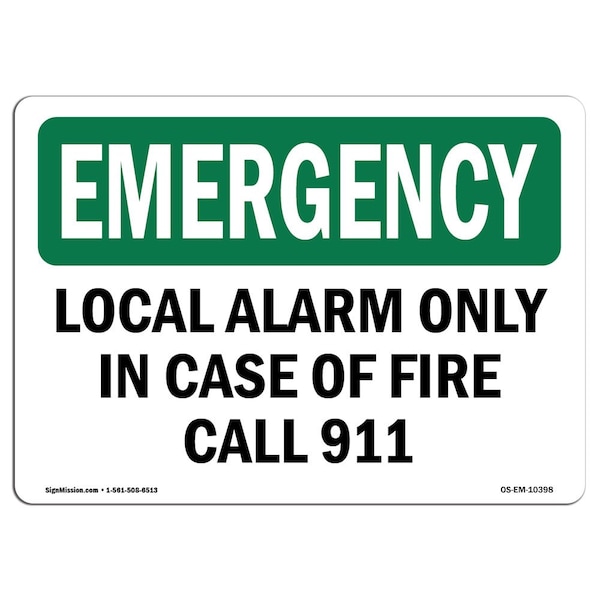 Signmission OSHA EMERGENCY Sign Local Alarm In Case Of Fire Call 911 ...