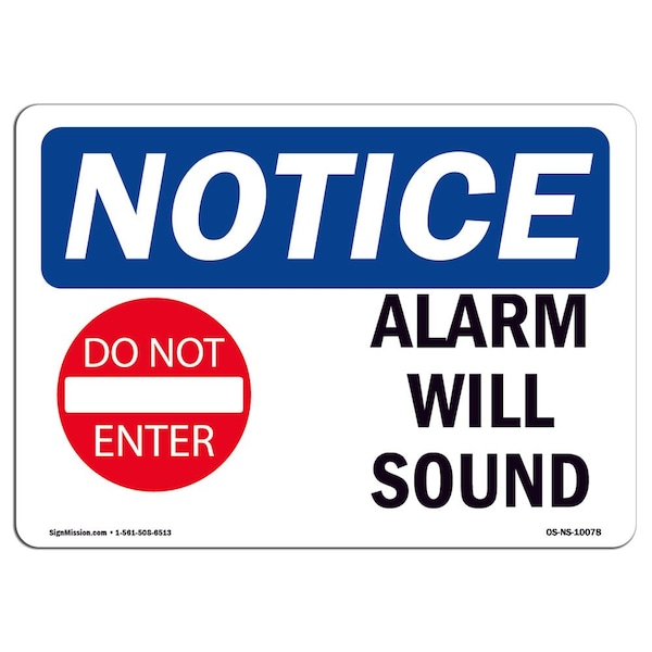 Signmission Safety Sign, OSHA Notice, 10" Height, Alarm Will Sound Sign ...