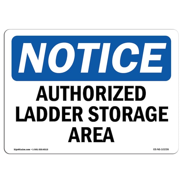 Signmission Safety Sign, OSHA Notice, 10" Height, Aluminum, Authorized ...