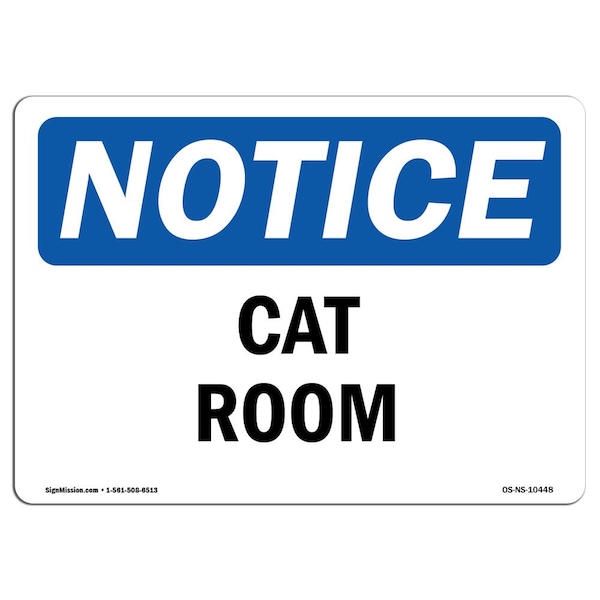 Signmission Safety Sign, OSHA Notice, 18" Height, Aluminum, Cat Room ...