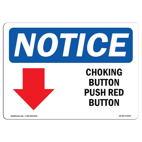 Signmission Safety Sign, OSHA Notice, 10" Height, Choking Button Push ...