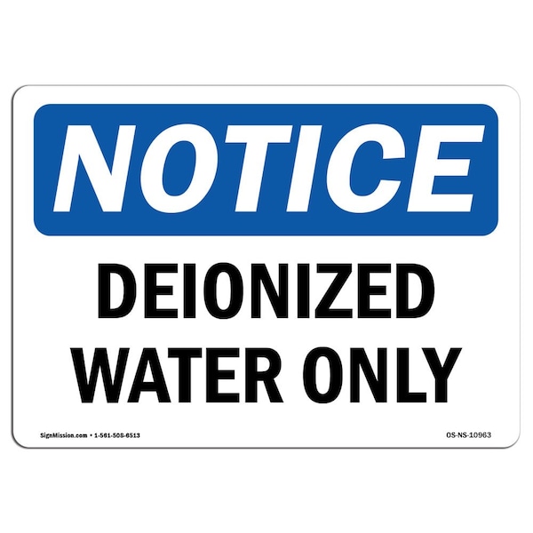 Signmission Safety Sign, OSHA Notice, 3.5" Height, Deionized Water Only ...