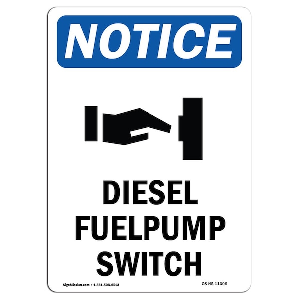 Signmission OSHA Notice Sign, 18" Height, Aluminum, Diesel Fuel Pump ...