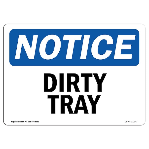 Signmission Safety Sign, OSHA Notice, 18" Height, Dirty Tray Sign ...
