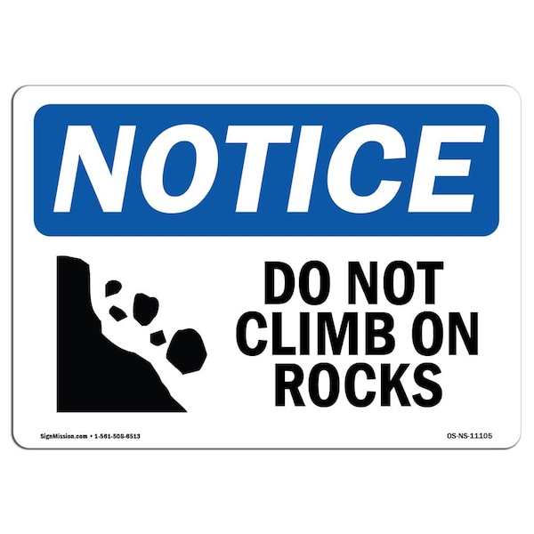 Signmission Safety Sign, OSHA Notice, 18" Height, Do Not Climb On Rocks ...