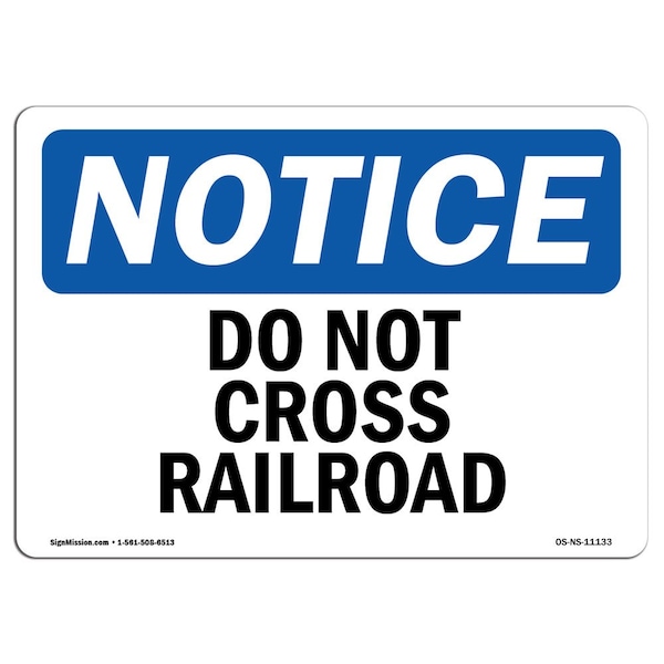 Signmission Safety Sign, OSHA Notice, 12" Height, Do Not Cross Railroad ...