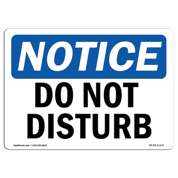 Signmission Safety Sign, OSHA Notice, 12" Height, Do Not Disturb Sign ...
