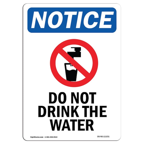 Signmission Safety Sign, OSHA Notice, 24" Height, Do Not Drink The ...
