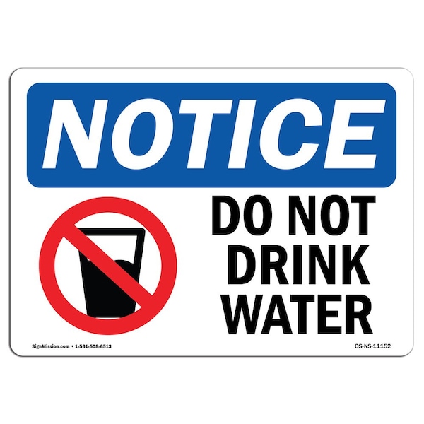 Signmission Safety Sign, OSHA Notice, 10" Height, Do Not Drink Water ...