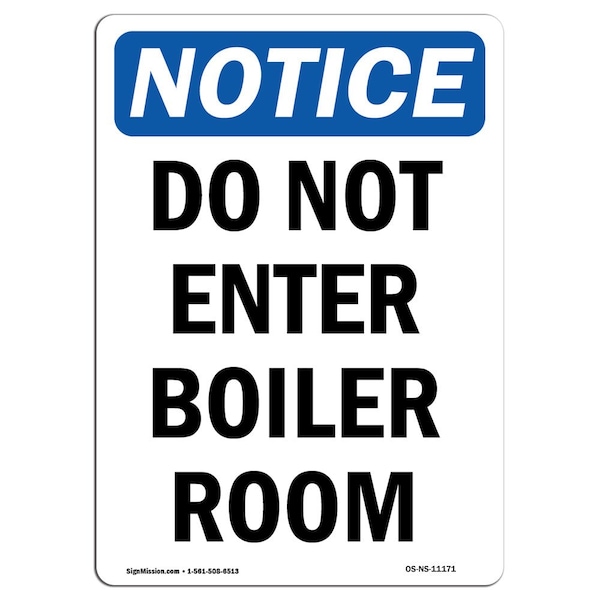 Signmission Safety Sign, OSHA Notice, 24" Height, Do Not Enter Boiler ...