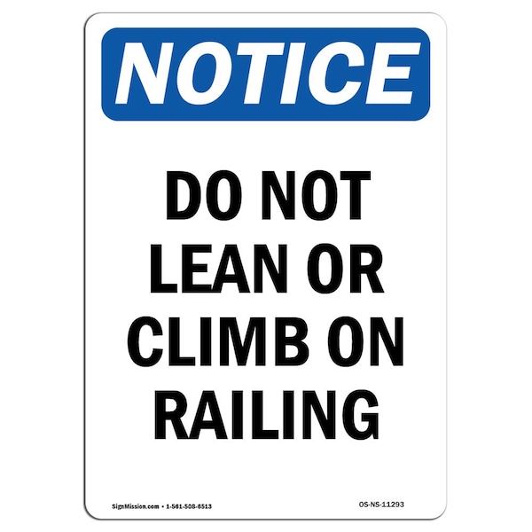 Signmission Safety Sign, OSHA Notice, 10" Height, Aluminum, Do Not Lean ...
