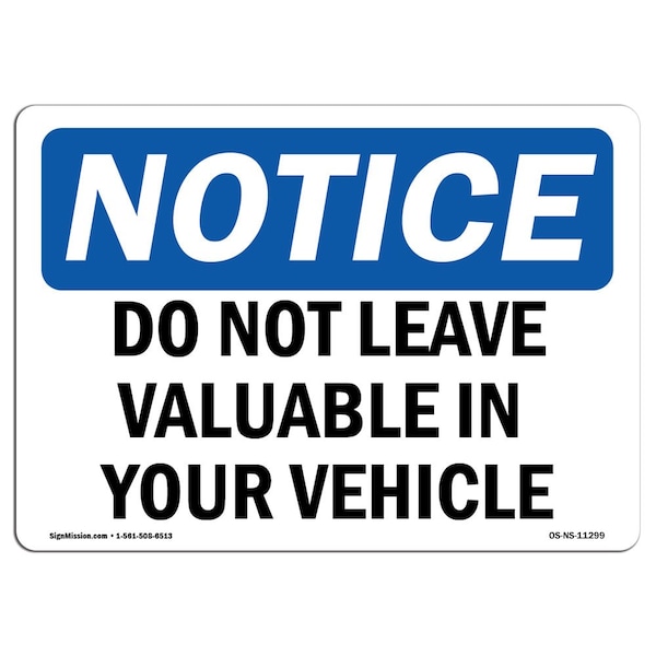 Signmission Safety Sign, OSHA Notice, 7" Height, Do Not Leave Valuables ...