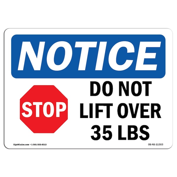 Signmission Safety Sign, OSHA Notice, 18" Height, Do Not Lift Over 35 ...