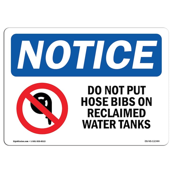 Signmission Safety Sign, OSHA Notice, 18" Height, Do Not Put Hose Bibs ...