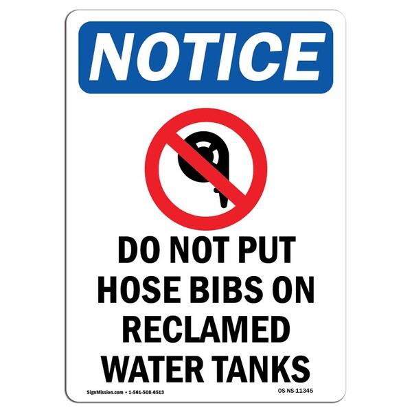 Signmission OSHA Notice Sign, 18" Height, Do Not Put Hose Bibs Sign ...
