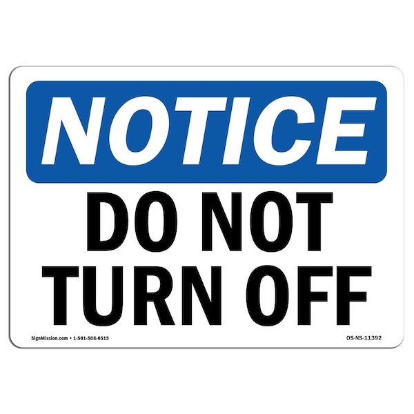 Signmission Safety Sign, OSHA Notice, 10" Height, Aluminum, Do Not Turn ...