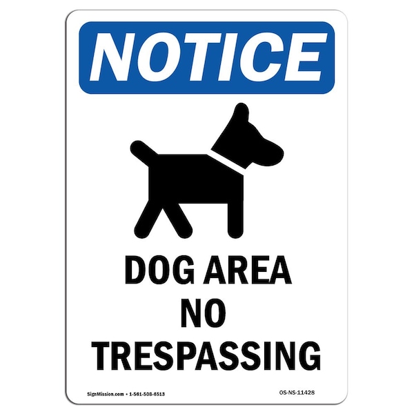 Signmission Safety Sign, OSHA Notice, 7" Height, Dog Area No ...