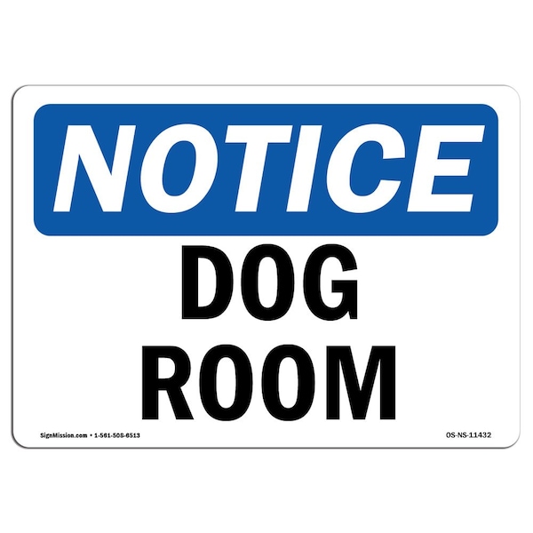 Signmission Safety Sign, OSHA Notice, 10" Height, Aluminum, Dog Room ...