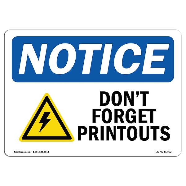 Signmission Safety Sign, OSHA Notice, 18" Height, Don't Forget ...