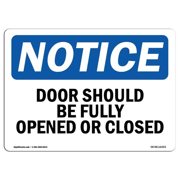 Signmission Safety Sign, OSHA Notice, 7" Height, Doors Should Be Fully ...