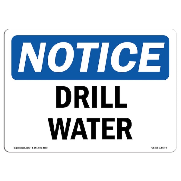 Signmission Safety Sign, OSHA Notice, 18" Height, Rigid Plastic, Drill ...
