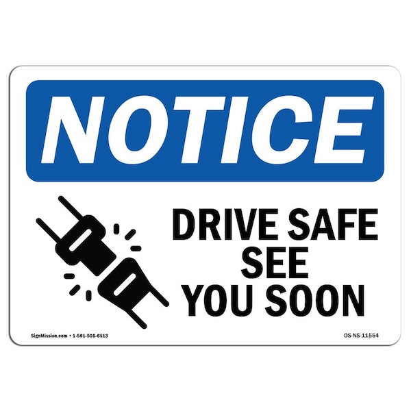 Signmission Safety Sign, OSHA Notice, 10" Height, Aluminum, Drive Safe ...