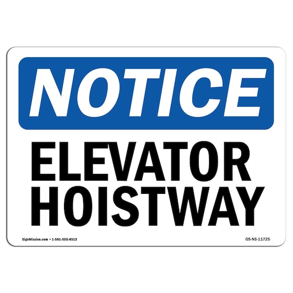 Signmission Safety Sign, OSHA Notice, 10" Height, Elevator Hoistway ...
