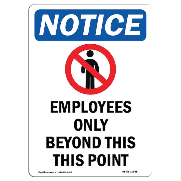Signmission Safety Sign, OSHA Notice, 14" Height, Employees Only Beyond ...