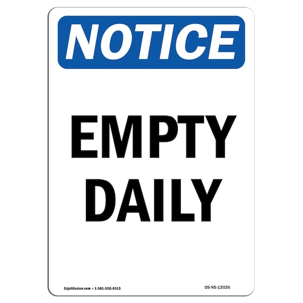 Signmission Safety Sign, OSHA Notice, 24" Height, Empty Daily Sign ...